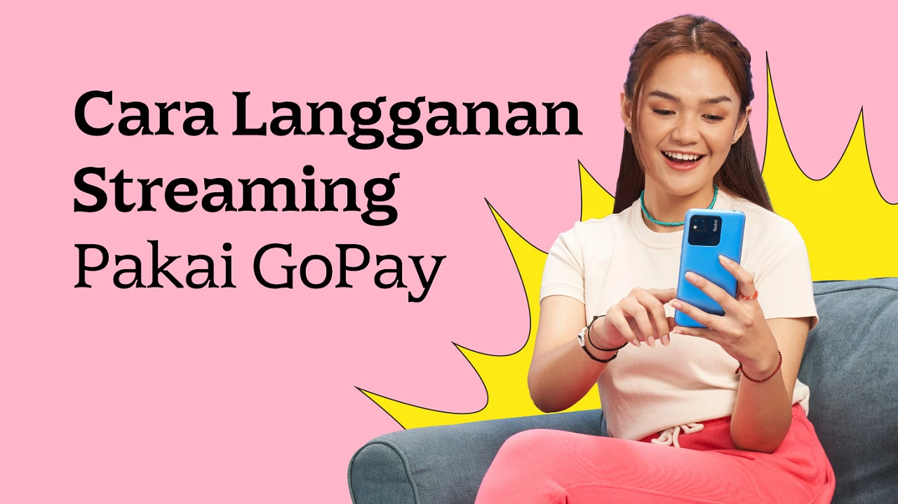 Cara Langganan Streaming Pakai GoPay, Mudah dan Praktis
