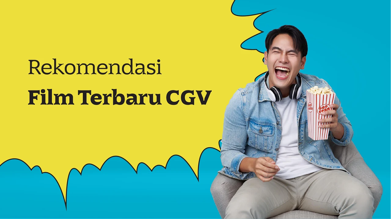 Cek Jadwal Film Terbaru CGV di Bulan Mei 2024 Mendatang