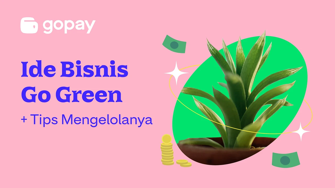 Ide Bisnis Go Green + Tips Mengelolanya