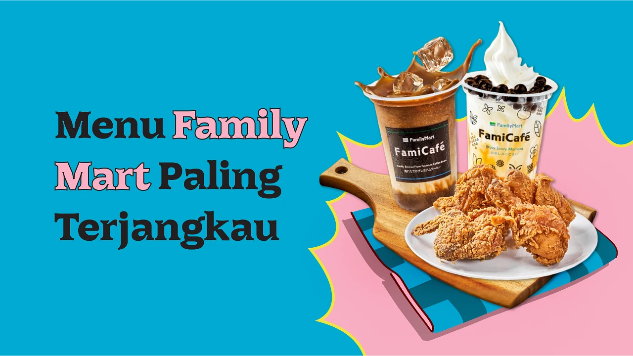 Menu Family Mart, Favoritnya Anak Muda Sampai Kantoran