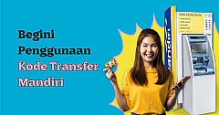 Panduan Transfer Pakai Kode Transfer Bank Mandiri
