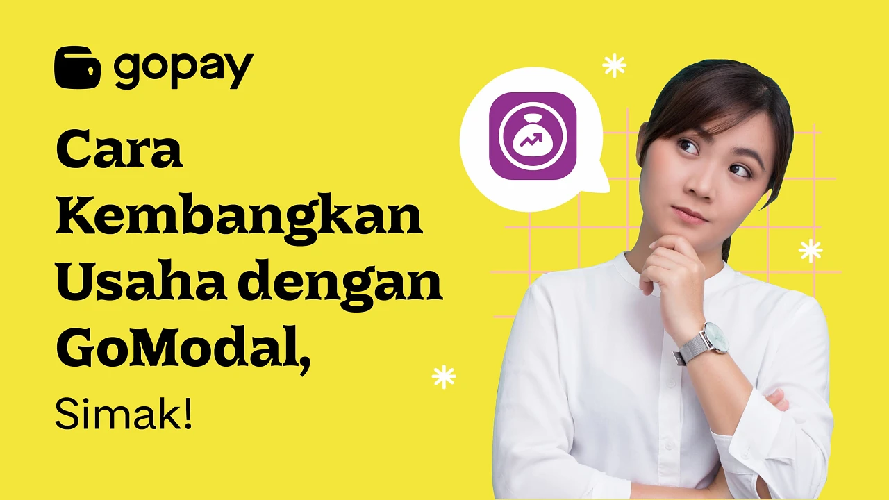 Cara Kembangkan Usaha dengan GoPay Pinjam Modal, Simak!