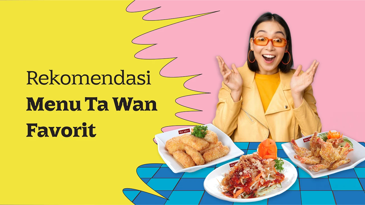 5 Pilihan Menu Ta Wan Terpopuler untuk Kamu Coba
