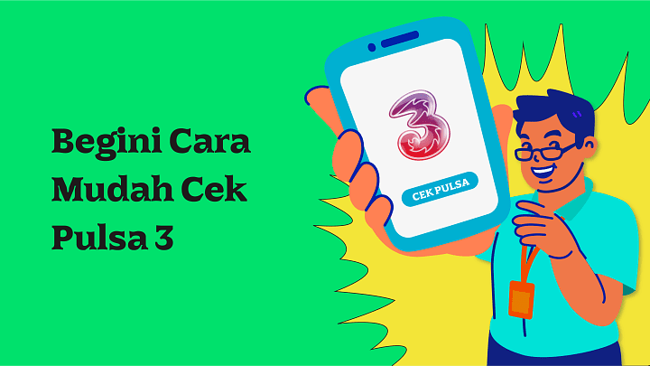 Awas Pulsa Habis! Simak Cara Cek Pulsa 3 Sekarang