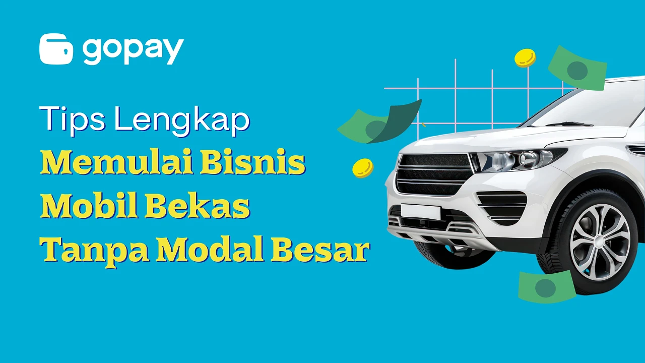 Tips Lengkap Memulai Bisnis Mobil Bekas Tanpa Modal Besar