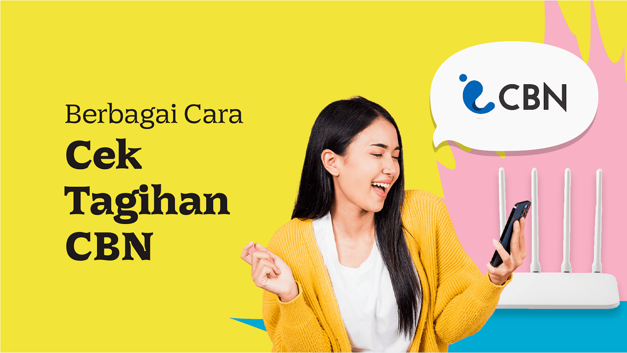 Cara Cek Tagihan CBN Tanpa Ribet