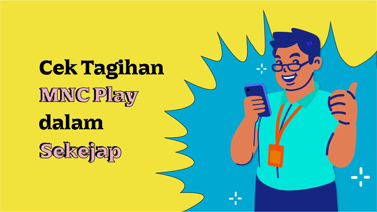 Tips Mudah Cek Tagihan MNC Play dari Rumah Aja