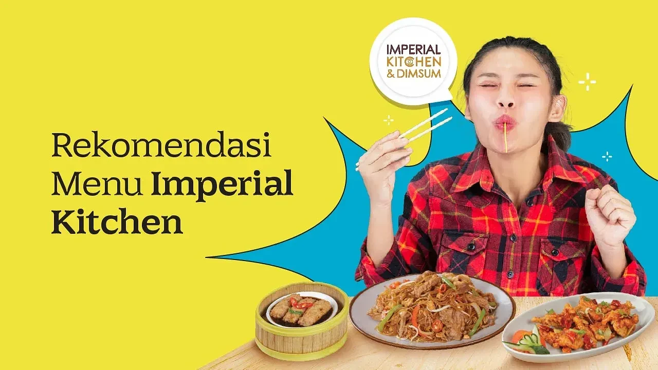 7 Daftar Menu Imperial Kitchen yang Harus Dicoba