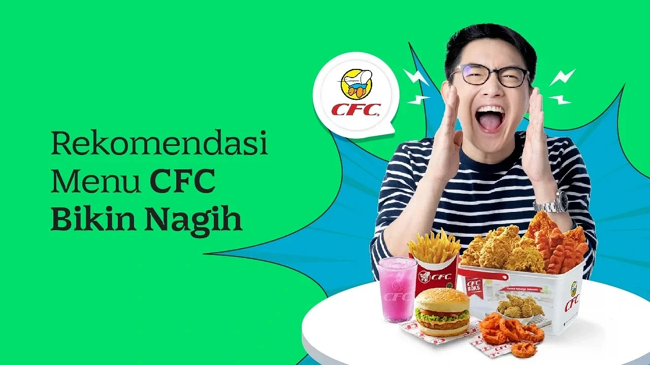 7 Menu CFC Andalan 2024 yang Siap Manjakan Lidah Kamu!