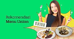 Nikmati 7 Menu Union yang Bikin Kumpul Makin Seru!