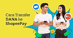 Cek Mudahnya Cara Transfer DANA ke ShopeePay