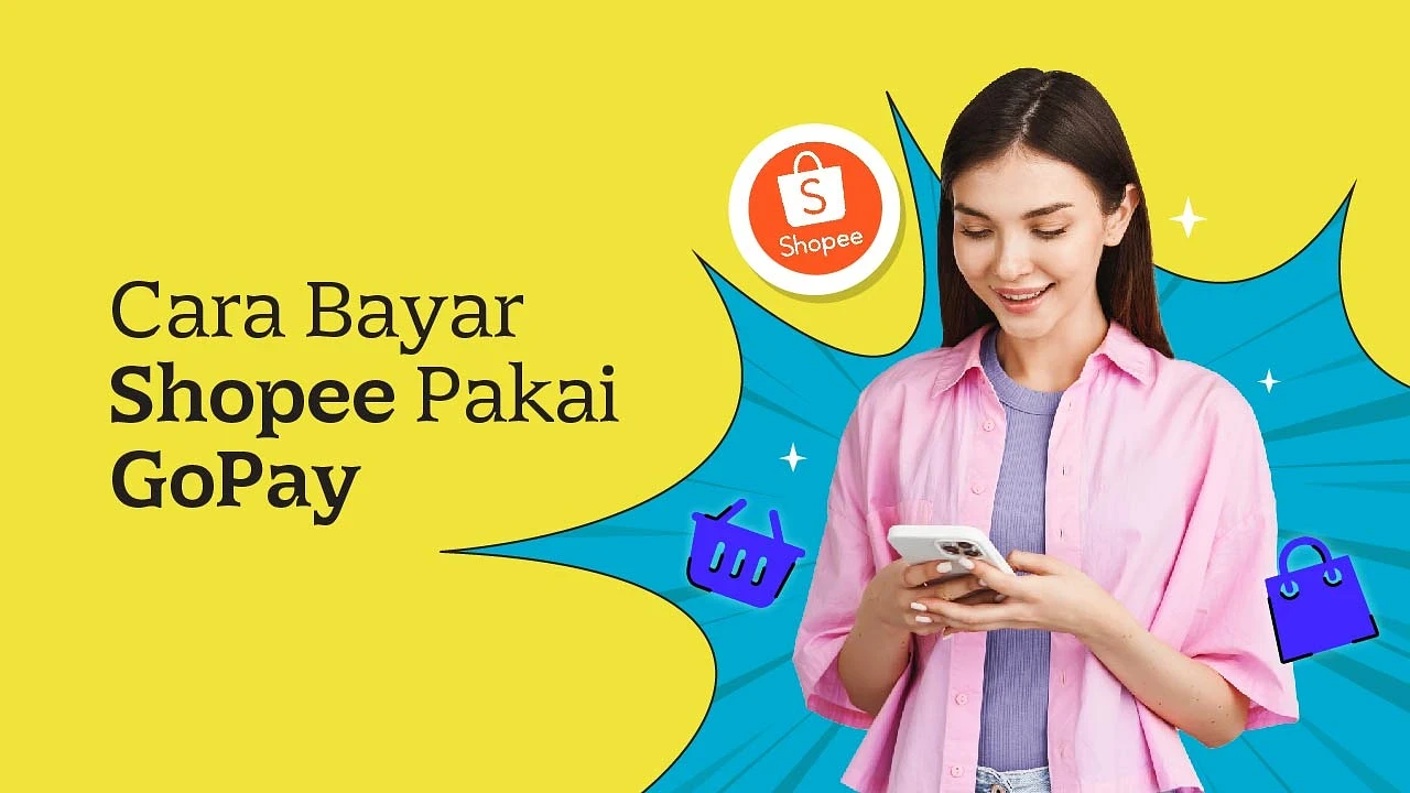 Praktis! Ini Cara Bayar Shopee Pakai GoPay