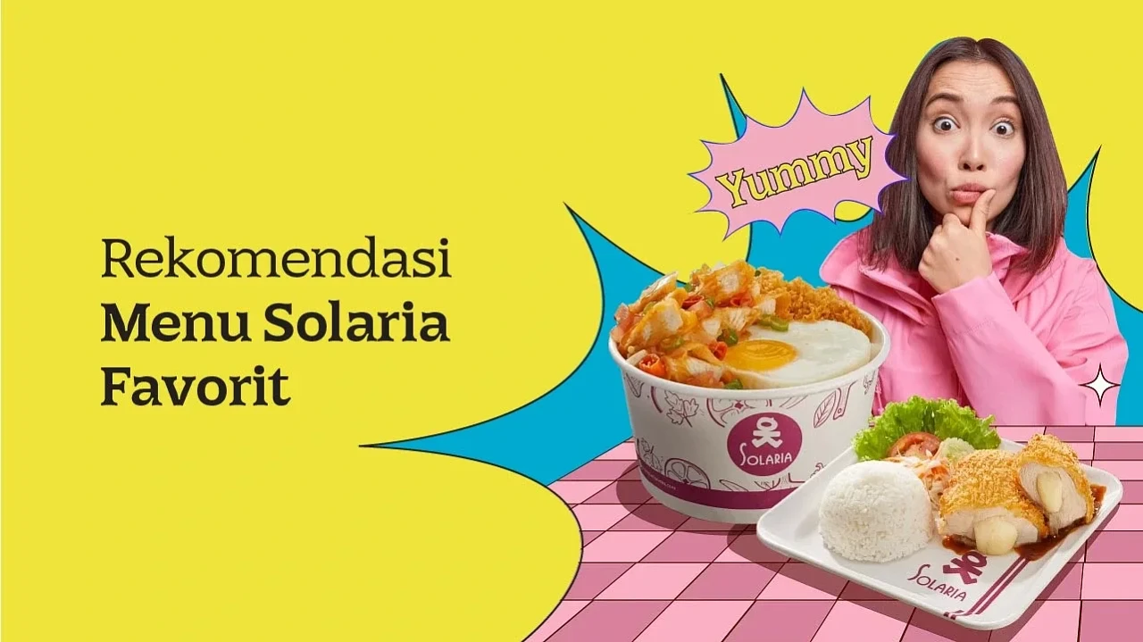 Deretan 5 Menu Solaria yang Selalu Populer & Jadi Idola