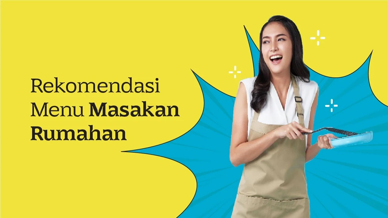 Rekomendasi Menu Masakan Rumahan Sederhana dan Lezat
