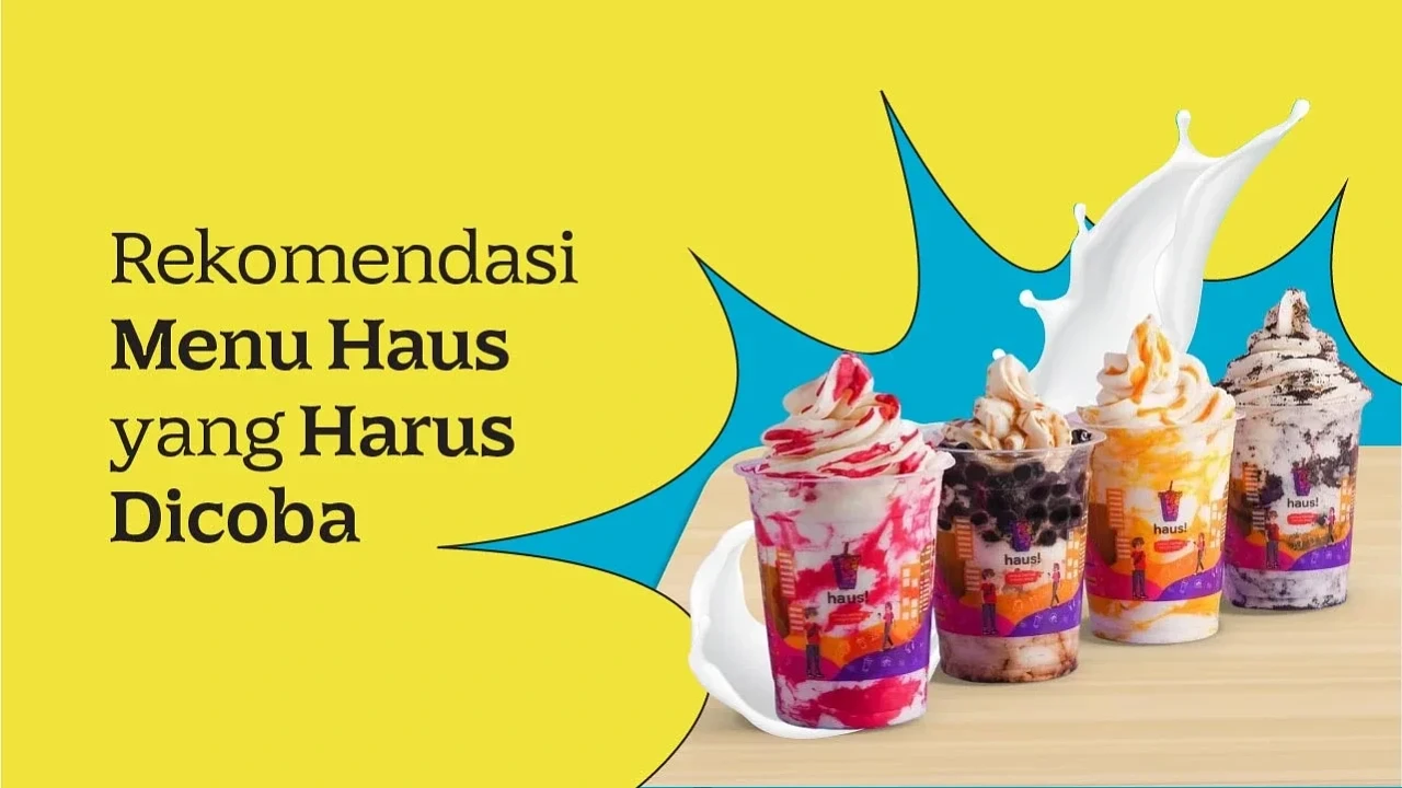 Rekomendasi Menu Haus yang Harus Dicoba