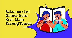 5 Rekomendasi Game Mabar Seru Bareng Teman