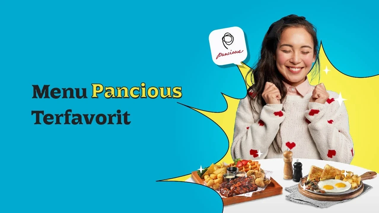 7 Menu Pancious yang Menarik dan Worth It Buat Dicoba!