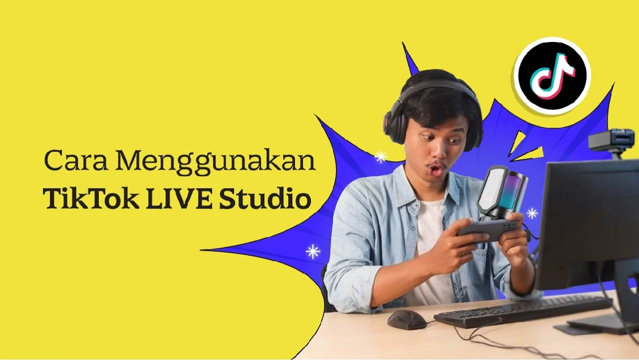 Ini 5 Tips Pakai TikTok LIVE Studio untuk Creator 2025