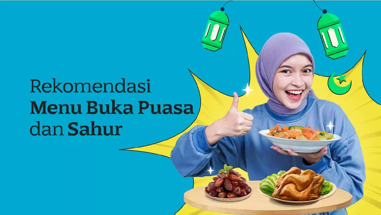 Menu Buka Puasa dan Sahur yang Bikin Happy & Energik!