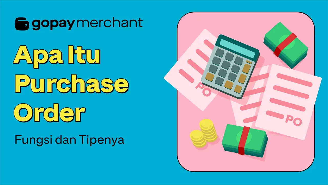 Apa Itu Purchase Order: Fungsi dan Tipenya