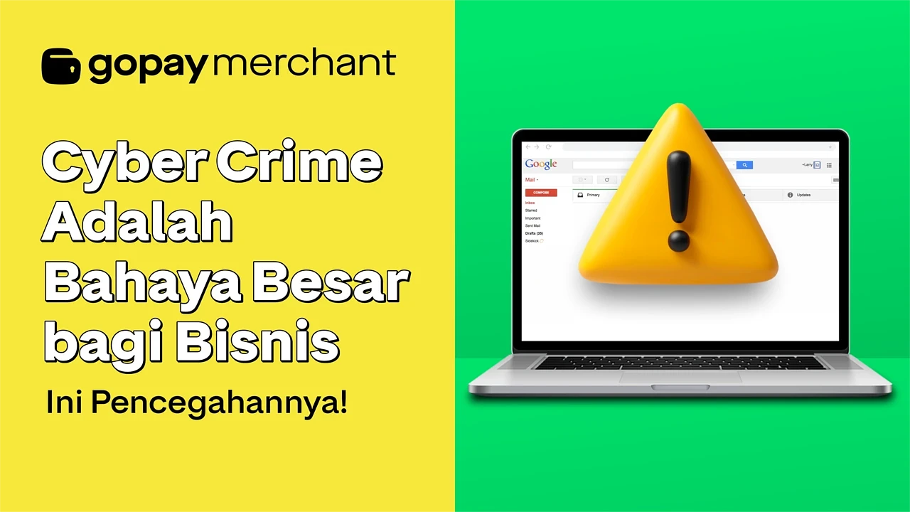 Bahaya Besar Cyber Crime bagi Bisnis, Ini Pencegahannya!