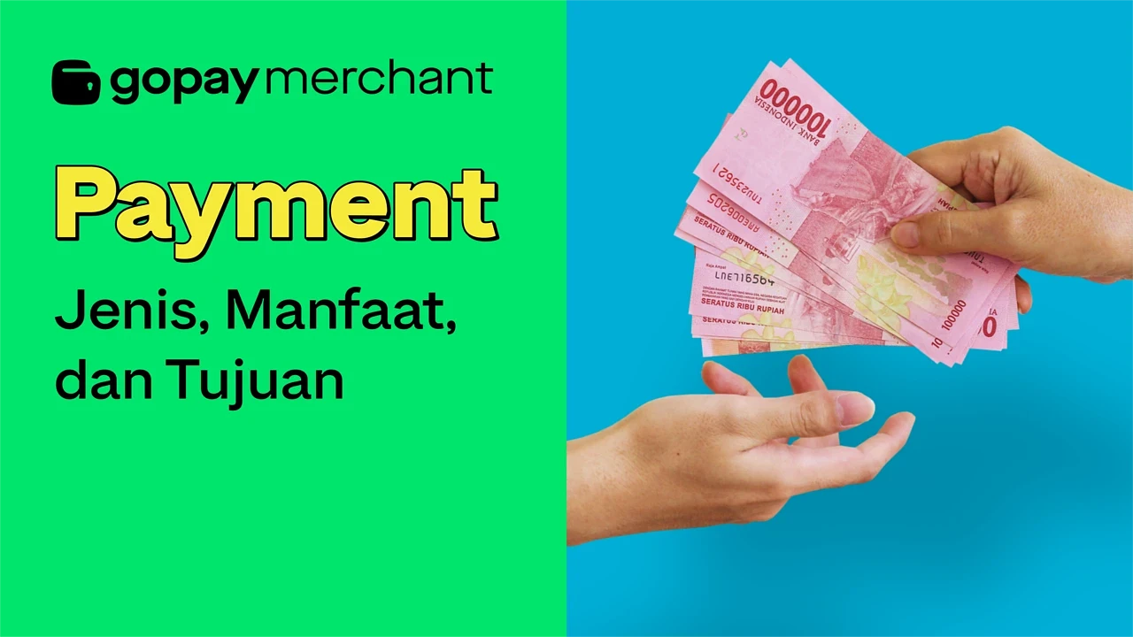 Payment Adalah: Jenis, Manfaat, dan Tujuan