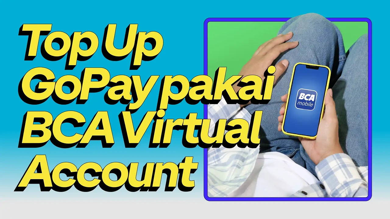 Lengkap! Ini Cek Cara Top Up GoPay BCA Virtual Account