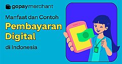 Manfaat dan Contoh Pembayaran Digital di Indonesia