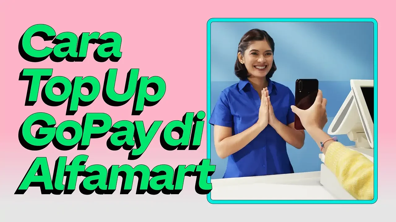 Cara Top Up GoPay di Alfamart: Minimum, Maksimum & Biaya