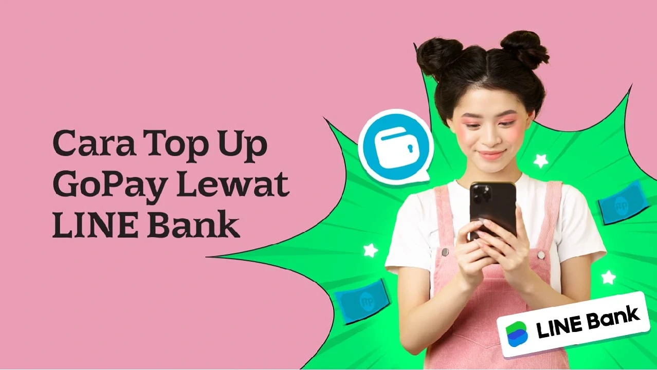 Mudahnya Cara Top Up GoPay Lewat LINE Bank via Aplikasi