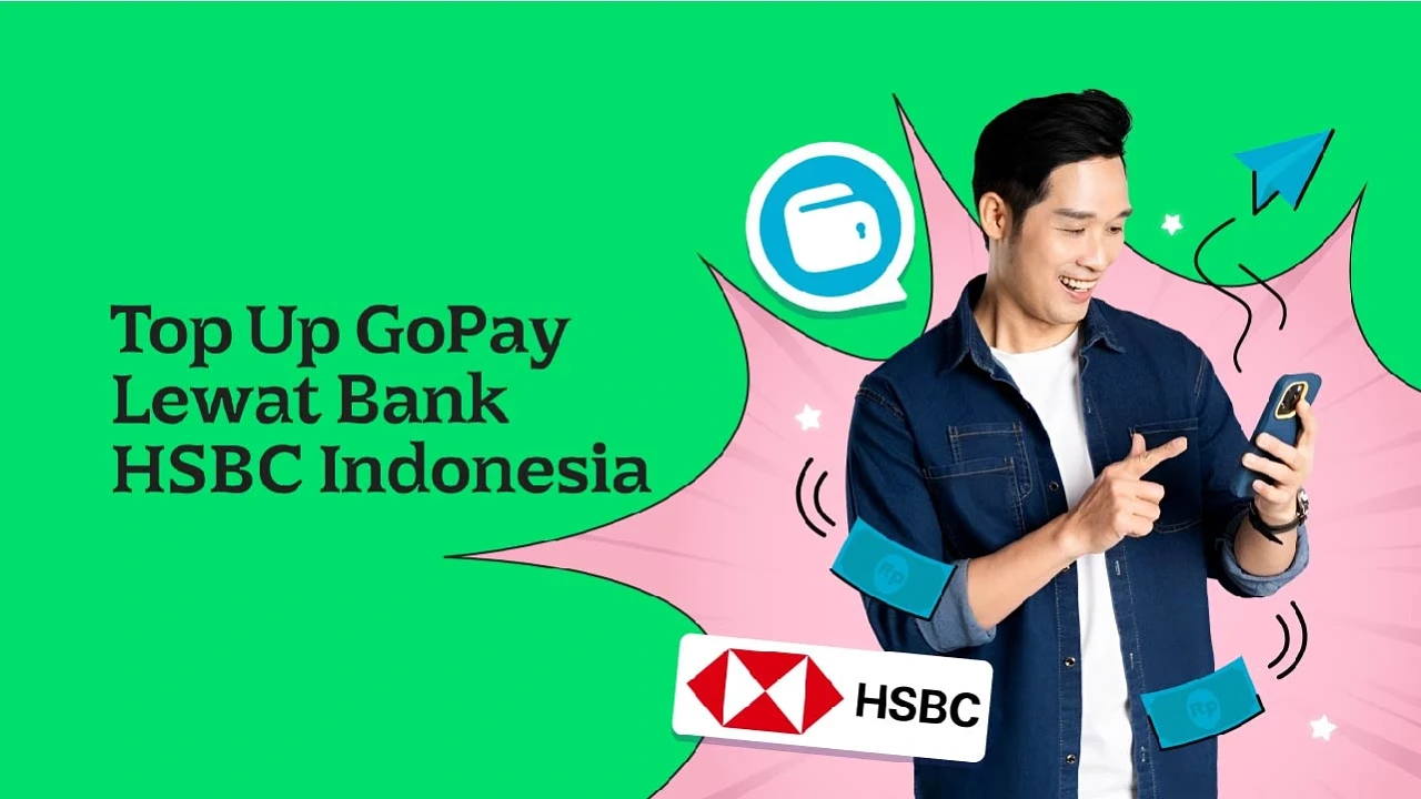 Cara Top Up GoPay Lewat Bank HSBC Indonesia Terbaru