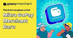 Panduan Lengkap untuk Mitra GoPay Merchant Baru