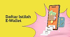 Daftar Istilah E-Wallet Penting Buat Pengguna Baru
