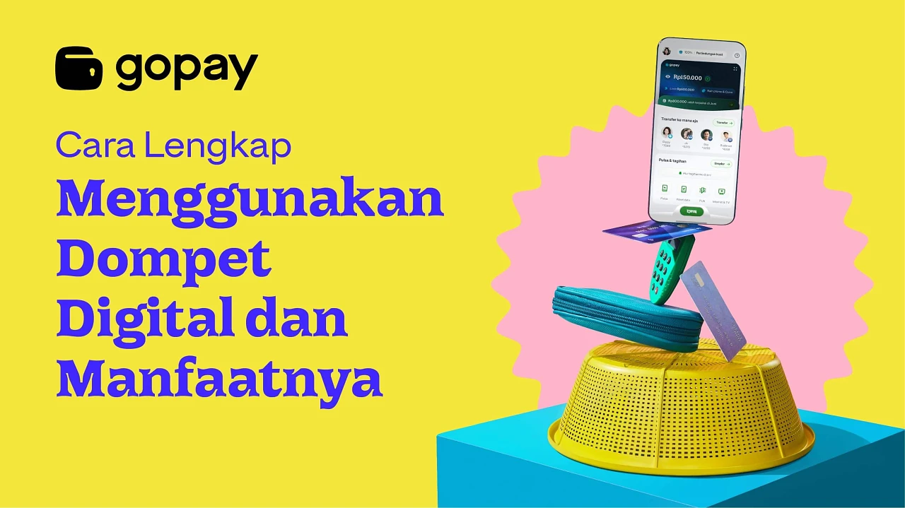 Cara Lengkap Menggunakan Dompet Digital dan Manfaatnya